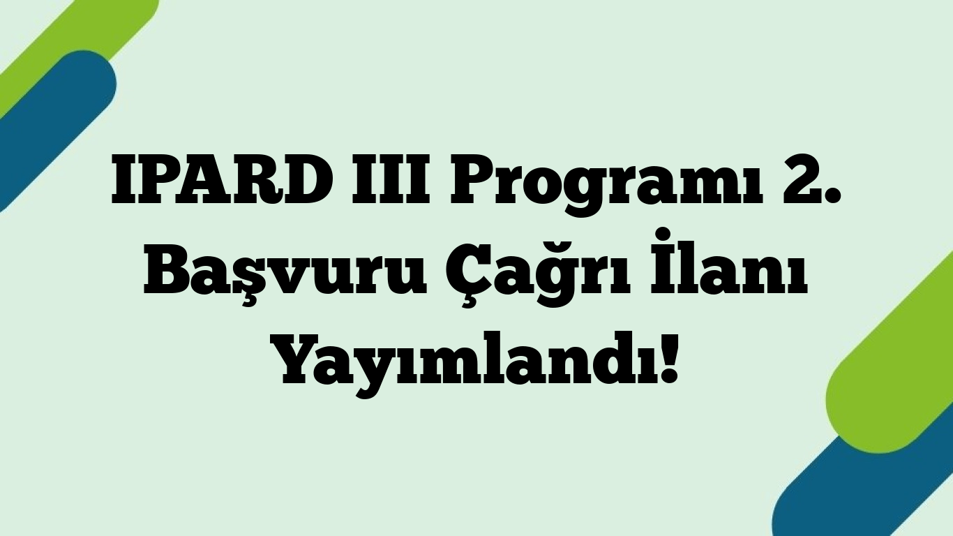 IPARD III Programı 2. Başvuru Çağrı İlanı Yayımlandı! | Refero Danışmanlık
